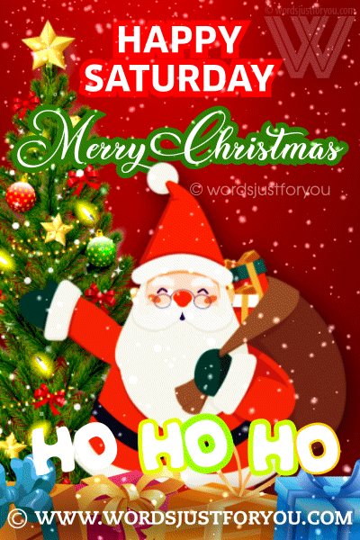 Saturday Christmas Greetings » WordsJustforYou.com - Original Creative ...