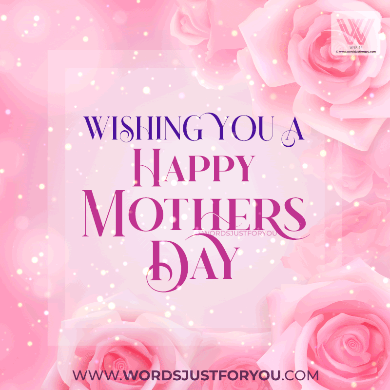 Happy Mothers Day - May 11, 2025 » WordsJustforYou.com - Original ...