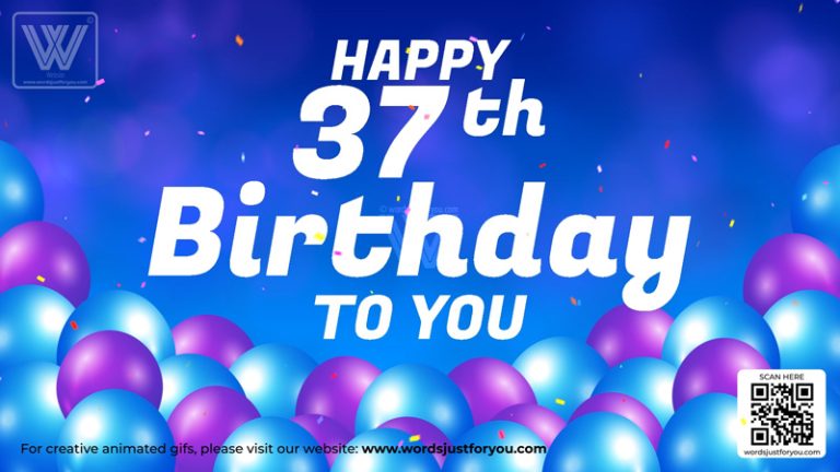 Happy 37th Birthday GIF Video With Sound » WordsJustforYou.com - Original Creative Animated GIFs
